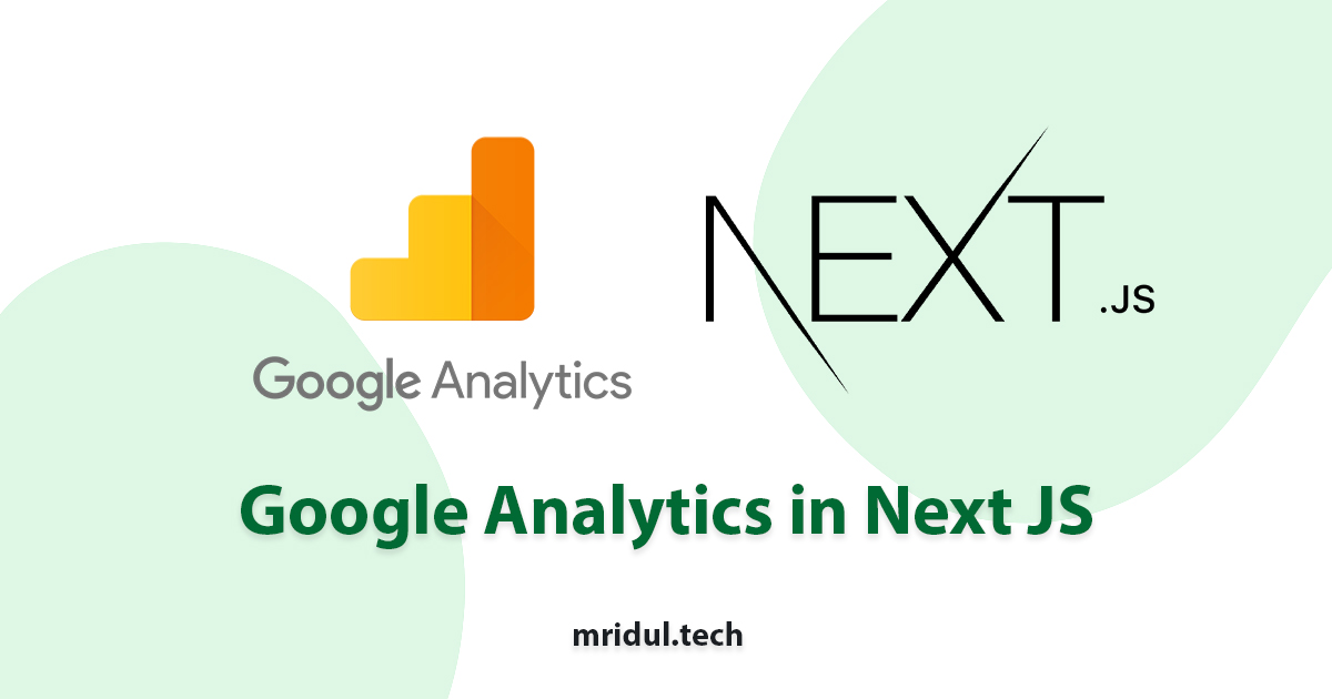 How to Add Google Analytics in NextJS - Mridul.Tech