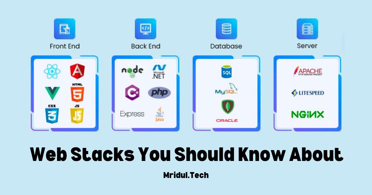 The Modern Web Stacks You Should Know About - Mridul.Tech