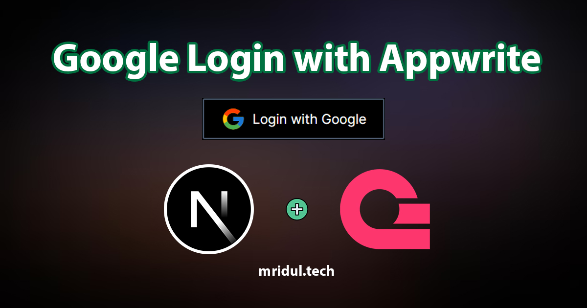 How to add Google Login in Next.js with Appwrite - Mridul.Tech